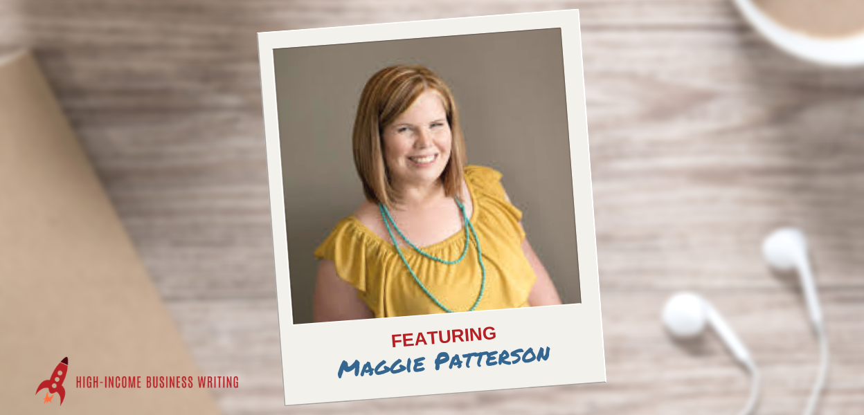 #161: How Maggie Patterson Transformed Her Writing Business by Creating ...